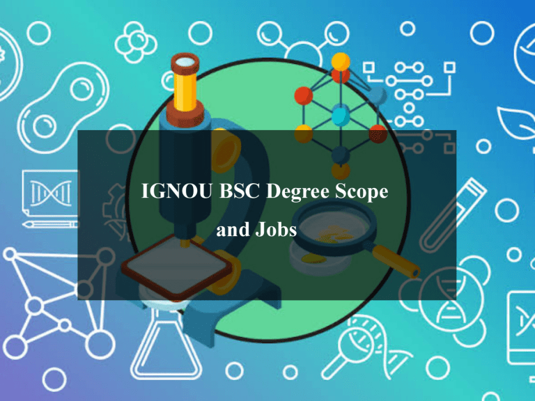 IGNOU BSC Degree Scope and Jobs - Ignou Project